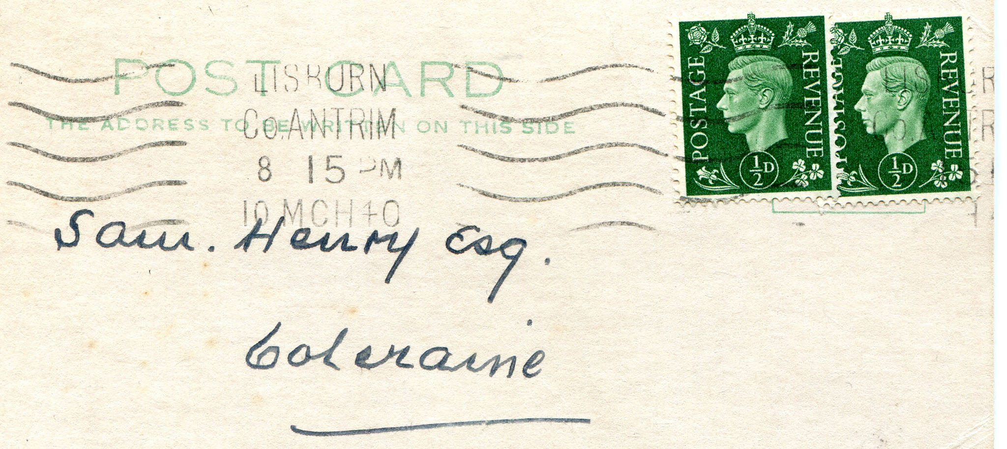 Handwritten postcard to Sam Henry, Coleraine. Two green postage stamps ...